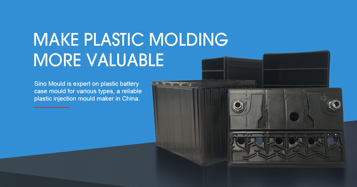 Plastic Battery Case Mould| Plastic Battery Case Mould Maker-Sino Mould
